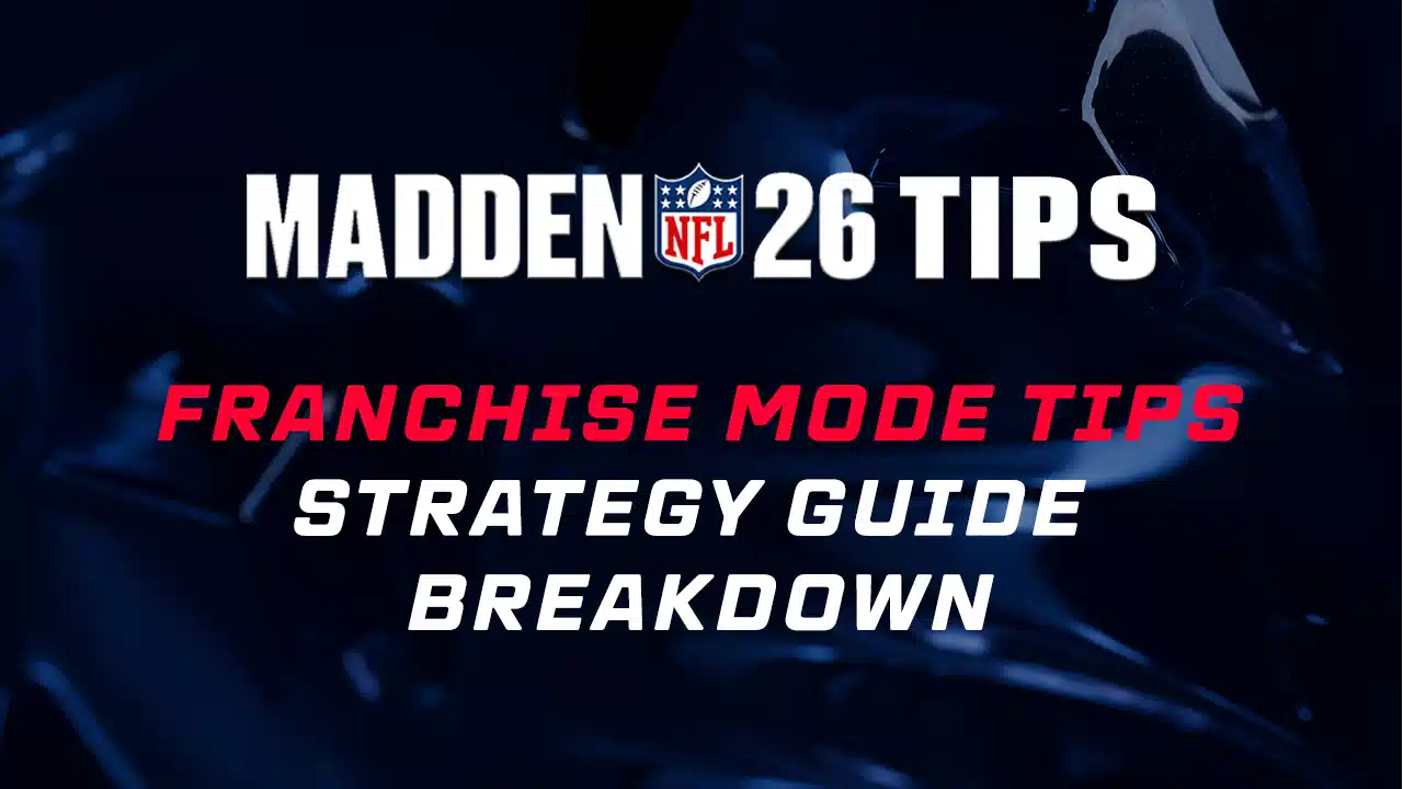 Ultimate Guide: Madden NFL 26 Franchise Tips Breakdown